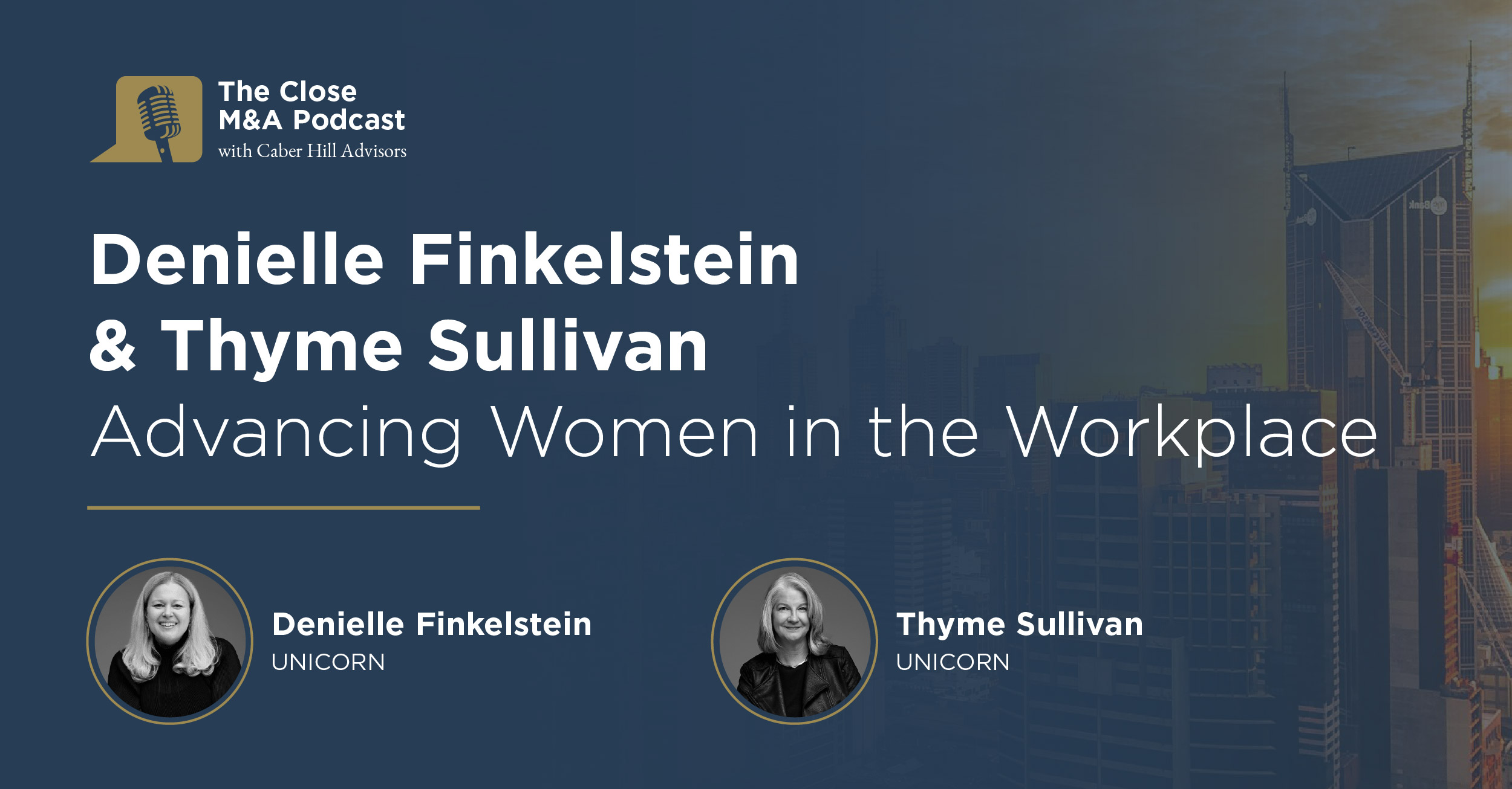 Denielle Finkelstein & Thyme Sullivan: Advancing Women in the Workplace – Caber Hill Advisors